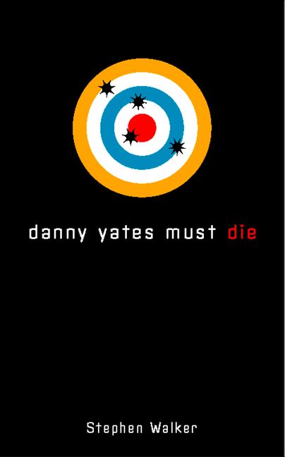 Danny Yates Must Die - Stephen Walker - eBook