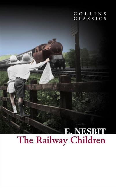 The Railway Children (Collins Classics) - E. Nesbit - Paperback