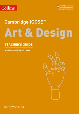Cambridge IGCSE™ Art and Design Teacher’s Guide (Collins Cambridge ...