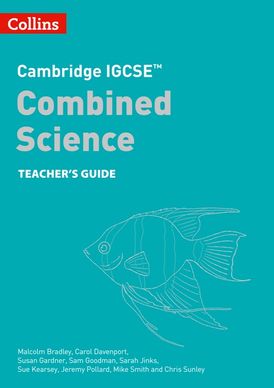 Cambridge IGCSE™ Combined Science Teacher Guide (Collins Cambridge ...