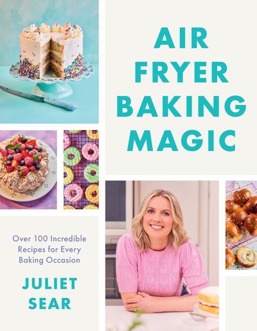 Air Fryer Baking Magic: 100 Incredible Recipes for Every Baking ...