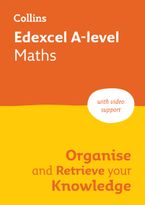 Edexcel A level Maths Organise and Retrieve Your Knowledge (Collins A ...