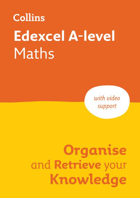 Edexcel A level Maths Organise and Retrieve Your Knowledge (Collins A ...