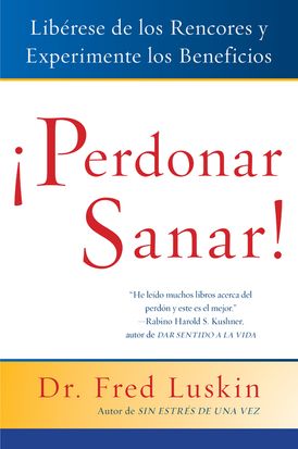 Perdonar es Sanar! - Frederic Luskin - Paperback