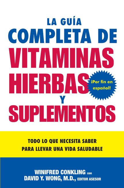 La Guia Completa de Vitaminas, Hierbas y Suplementos - Winifred ...