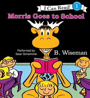 Morris Goes to School | Downloadable audio file | I Can Read Books ...