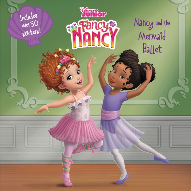 Disney Junior Fancy Nancy: Nancy and the Mermaid Ballet - Nancy Parent ...
