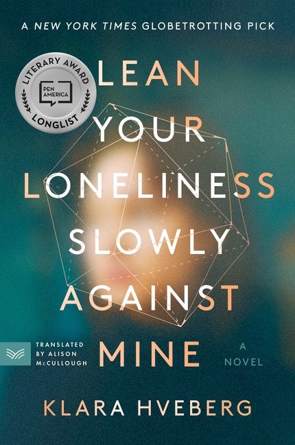 Lean Your Loneliness Slowly Against Mine - Klara Hveberg - Paperback