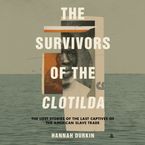 The Survivors of the Clotilda - Hannah Durkin - Downloadable audio file