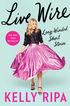 Live Wire - Kelly Ripa - Hardcover
