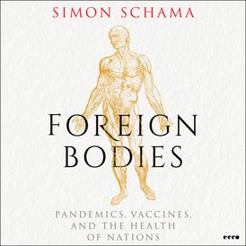 Foreign Bodies - Simon Schama - Downloadable audio file