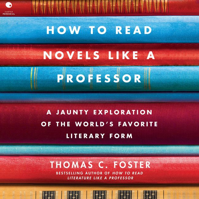 How to Read Novels Like a Professor - Thomas C. Foster - Downloadable audio file