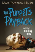 The Puppet's Payback and Other Chilling Tales - Mary Downing Hahn ...