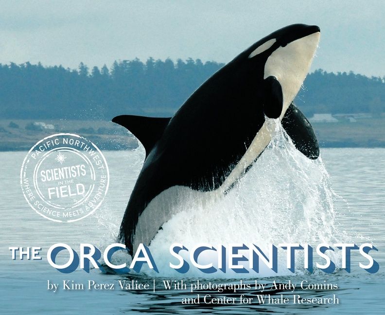 The Orca Scientists - Kim Perez Valice - Hardcover