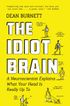 The Idiot Brain - Dean Burnett - Hardcover