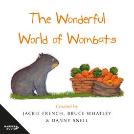 The Wonderful World of Wombats - Jackie French - Downloadable audio file