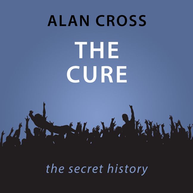 Cure The Alan Cross Guide - Alan Cross - Downloadable audio file