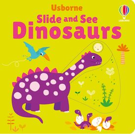Slide and See Dinosaurs - Fiona Watt - Board book