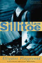 Alligator Playground - Alan Sillitoe - Paperback