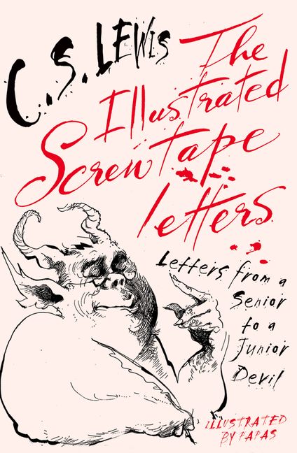 The Illustrated Screwtape Letters: Letters from a Senior to a Junior ...