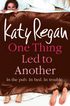 One Thing Led To Another - Katy Regan - Paperback