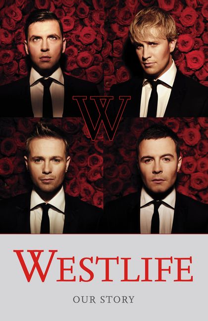 Westlife: Our Story :HarperCollins Australia