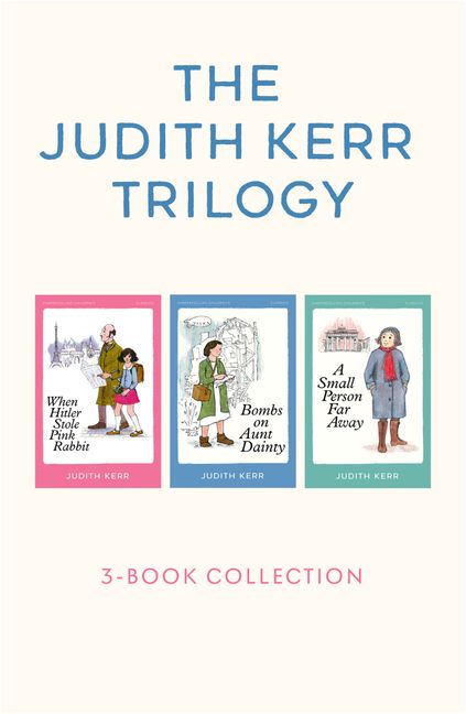 The Judith Kerr Trilogy: When Hitler Stole Pink Rabbit, Bombs on Aunt ...