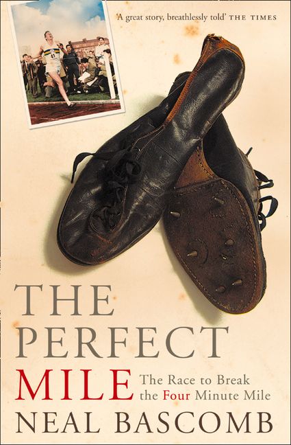 The Perfect Mile (Text Only) - Neal Bascomb - eBook