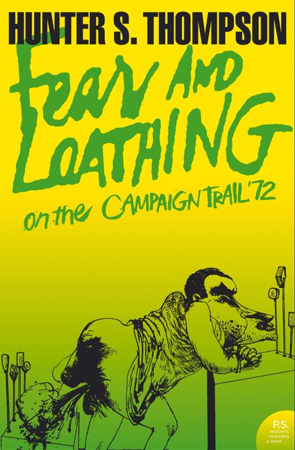 Fear and Loathing on the Campaign Trail ’72 (Harper Perennial Modern ...