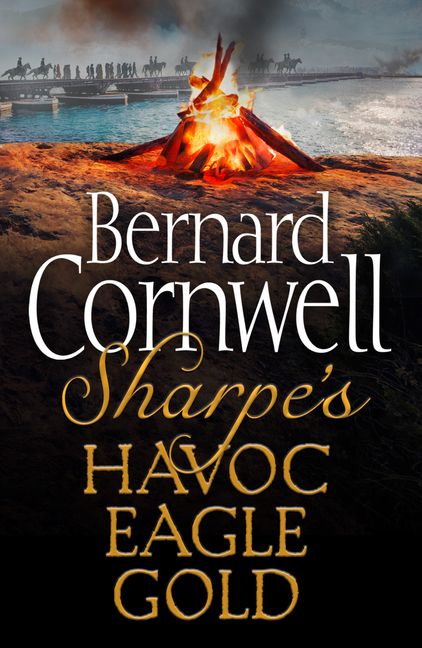 Sharpe 3-Book Collection 2: Sharpe’s Havoc, Sharpe’s Eagle, Sharpe’s ...