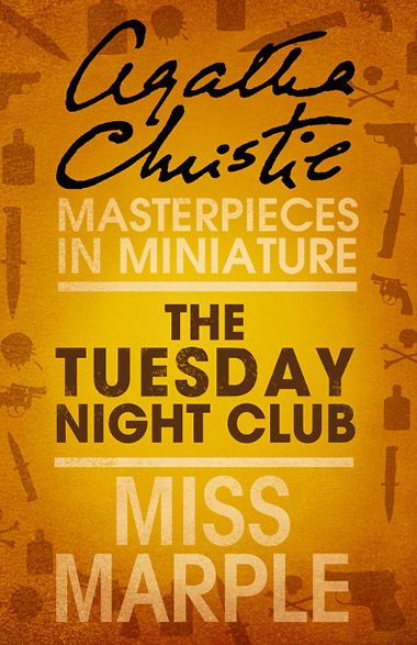 The Tuesday Night Club: A Miss Marple Short Story - Agatha Christie - eBook