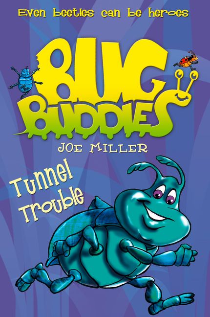 Tunnel Trouble (Bug Buddies, Book 4) - Joe Miller - eBook