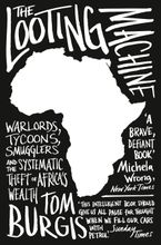 The Looting Machine: Warlords, Tycoons, Smugglers and the Systematic ...