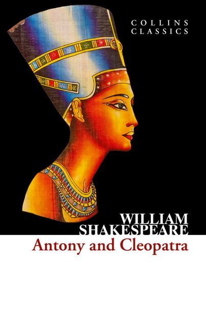 Antony and Cleopatra (Collins Classics) :HarperCollins Australia