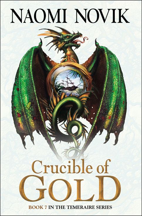 The Temeraire Series (7) - Crucible of Gold - Naomi Novik - Paperback