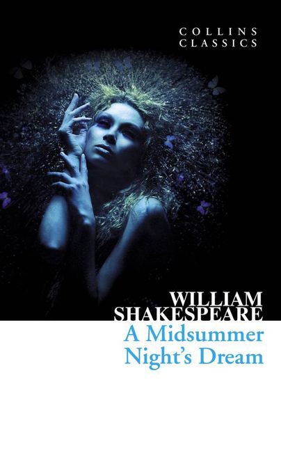 Collins Classics: A Midsummer Night's Dream - William Shakespeare ...