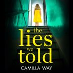 The Lies We Told: A brilliant, twisty psychological thriller you won’t be able to put down ...