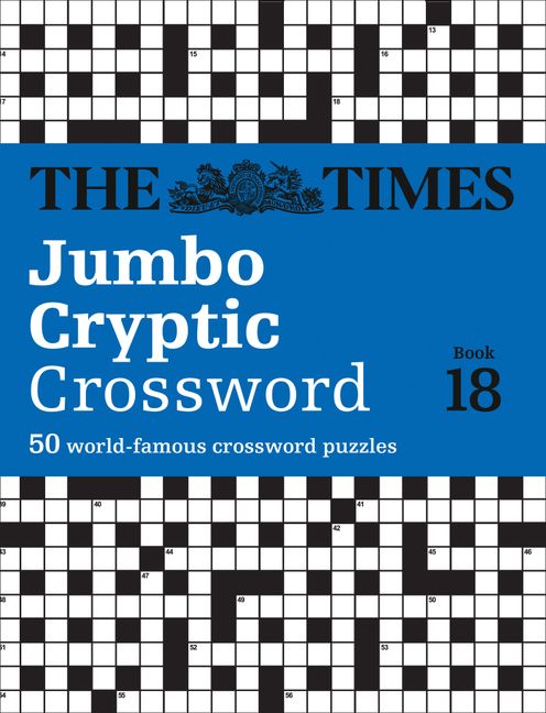 The Times Jumbo Cryptic Crossword Book 18 The World S Most Challenging