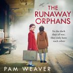 The Runaway Orphans: A completely heartbreaking and gripping WW2 historical fiction page-turner ...