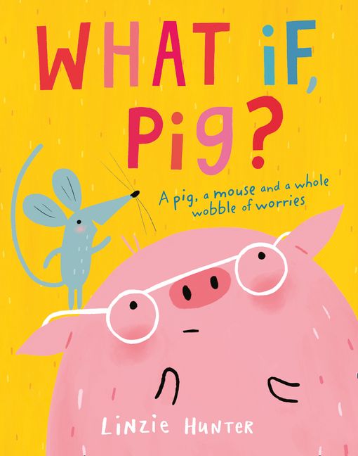 What If, Pig? :HarperCollins Australia