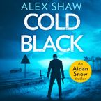 Cold Black: An explosive SAS action adventure crime thriller that will ...