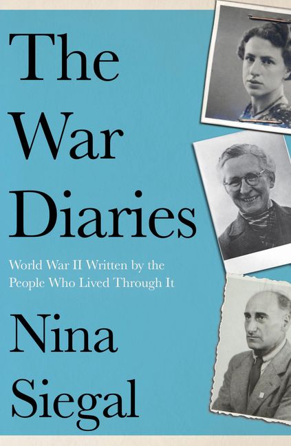 The War Diaries: World War II Written by the People Who Lived Through ...