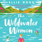 The Wildwater Women: Dive into the most heart warming and uplifting ...