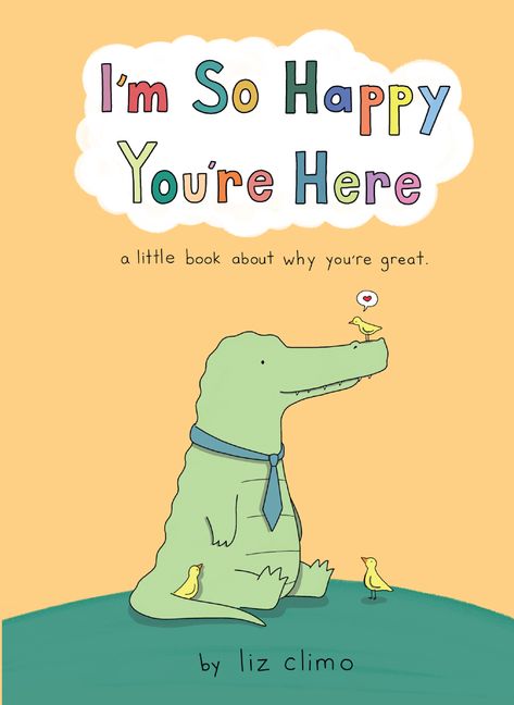 I'm So Happy You're Here - Liz Climo - Hardcover