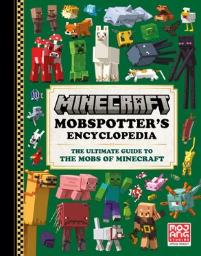 Minecraft Mobspotter's Encyclopedia: The Ultimate Guide to the Mobs of ...