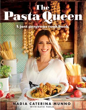 The Pasta Queen: A Just Gorgeous Cookbook :HarperCollins Australia
