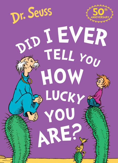 Did I Ever Tell You How Lucky You Are? - Dr Seuss - Paperback
