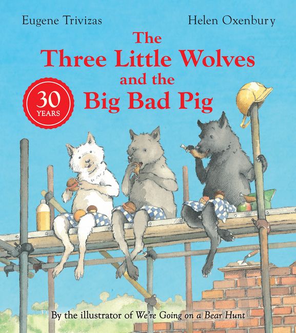 Three Little Wolves and the Big Bad Pig [Anniversary Edition ...