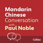 Mandarin Chinese Conversation with Paul Noble: Learn to speak everyday ...