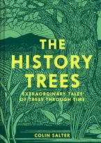 The History Trees: Extraordinary Tales of Trees Through Time ...